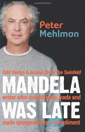 Mandela Was Late – Peter Mehlman